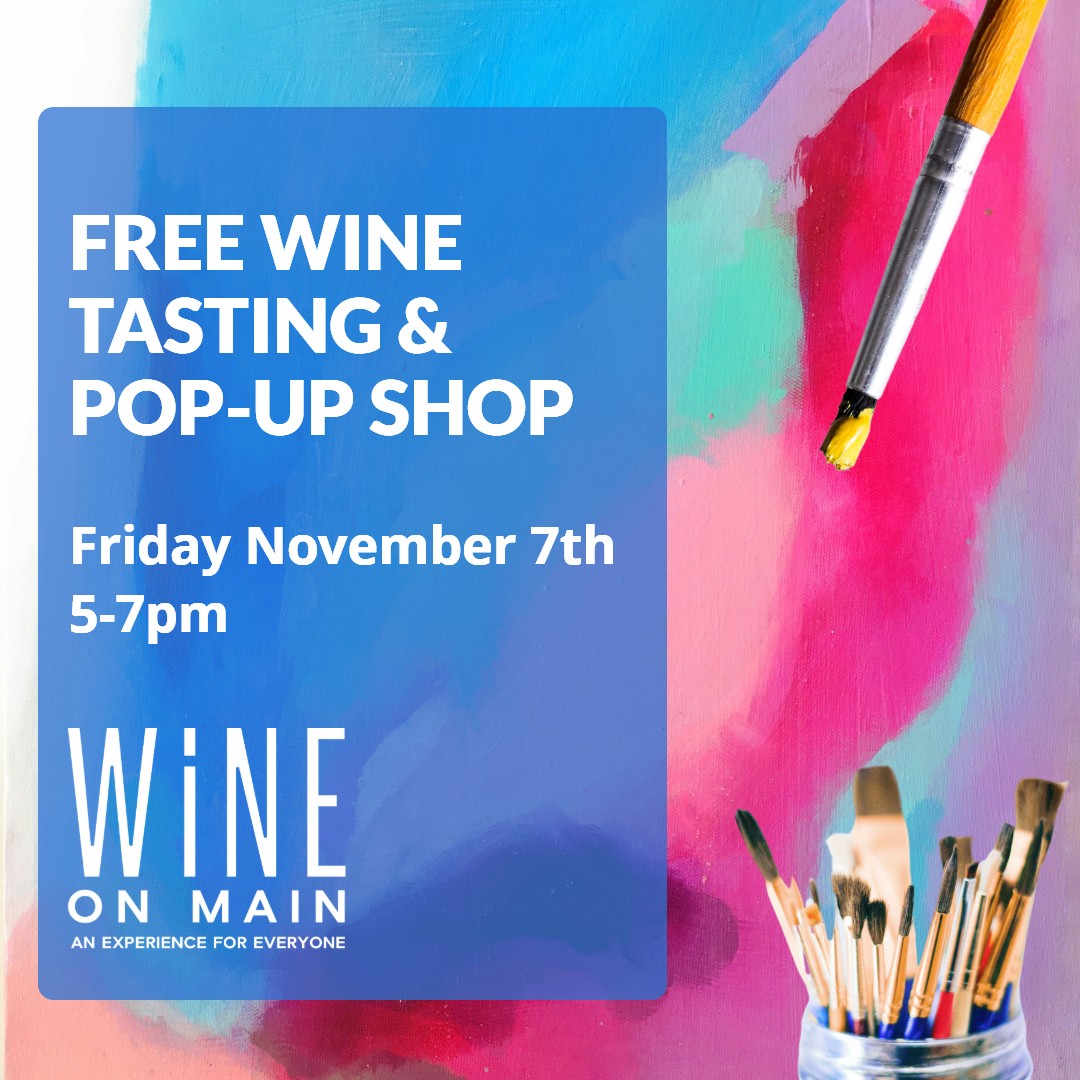 FREE Wine Tasting & Pop-up Shop for First Friday - Wine on Main